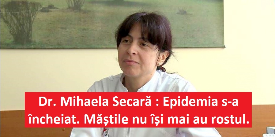 Dr. Mihaela Secară: Epidemia în România s-a încheiat. Virusul nu se ...
